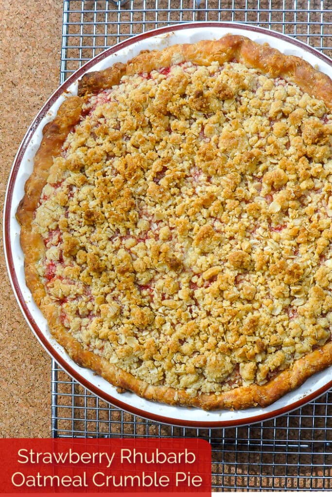 Strawberry Rhubarb Pie with Oatmeal Crumble Topping - Rock Recipes