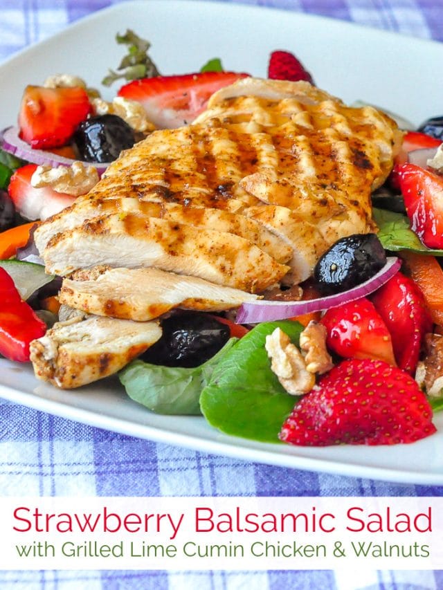 Strawberry Balsamic Salad with Grilled Lime Cumin Chicken and Walnuts