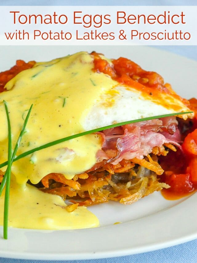 Tomato Eggs Benedict with Potato Latkes and Prosciutto